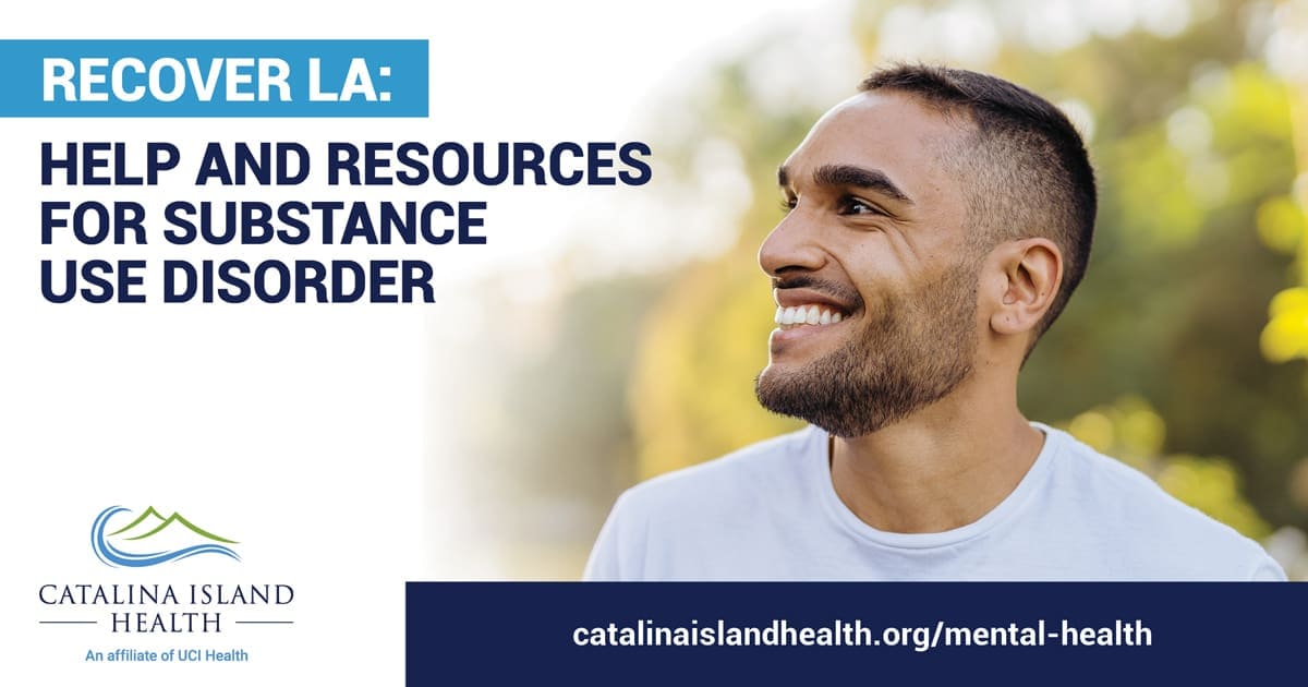 Recover LA: Help and Resources for Substance Use Disorder - Catalina ...